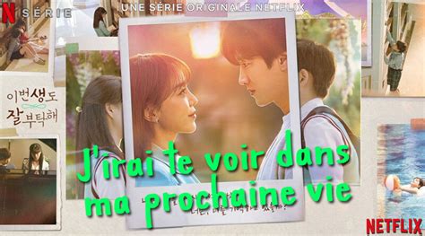 Jirai Te Voir Dans Ma Prochaine Vie Le Nouveau K Drama Romantique Sur