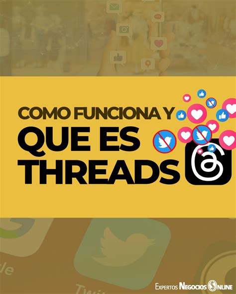 Que Es Threads Como Funciona Y Como Ganar Seguidores
