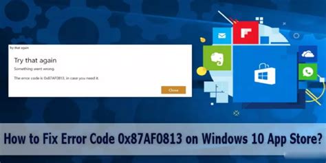 How To Fix Microsoft Store Error Code 0x87af0813 Run Windows Apps
