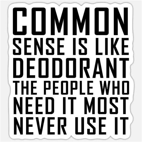Common Sense Is Like Deodorant Quote Molandra Products