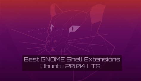 6 Best Gnome Shell Extensions For Ubuntu 2004 Lts The Linux User