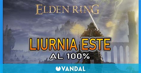 Elden Ring Liurnia Este Al Y Mapa