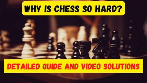 why is chess so hard tune up and play like a champion