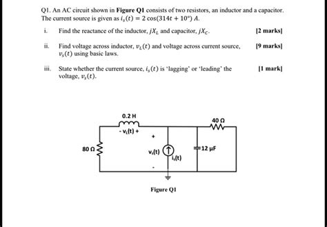 Q An AC Circuit Shown In Figure Q Consists Of Two Resistors An Inductor And A Capacitor
