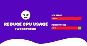 How To Reduce CPU Usage In WordPress Full Checklist