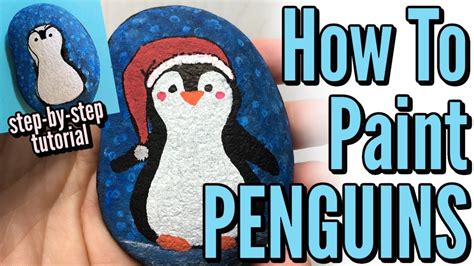 Best 13 How To Paint A Penguin With Paint Pens Rock Painting 101