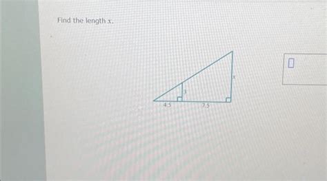 Solved Find The Length X Chegg Com