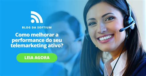 Como Melhorar A Performance Do Seu Telemarketing Ativo