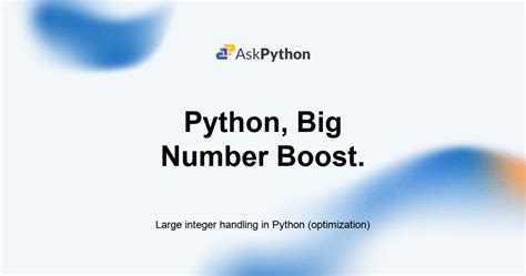 Large Integer Handling In Python Optimization Askpython