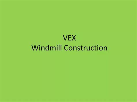 PPT VEX Windmill Construction PowerPoint Presentation Free Download ID 2448587