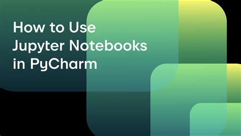 How To Use Jupyter Notebooks In Pycharm The Pycharm Blog
