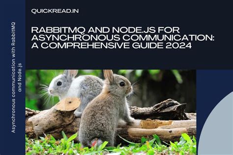 Rabbitmq And Nodejs For Asynchronous Communication A Comprehensive Guide 2024