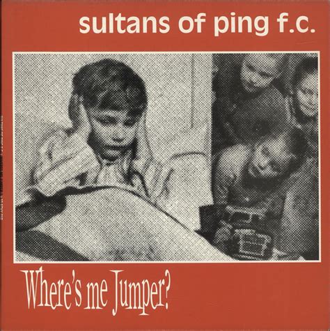 Sultans Of Ping Fc Wheres Me Jumper Uk 10 Vinyl —