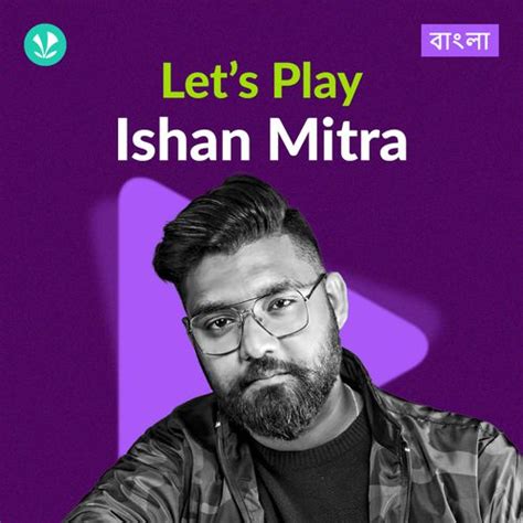 Lets Play Ishan Mitra Bengali Latest Bengali Songs Online Jiosaavn