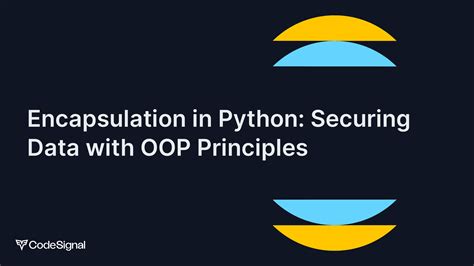 Encapsulation In Python Securing Data With Oop Principles Codesignal Learn