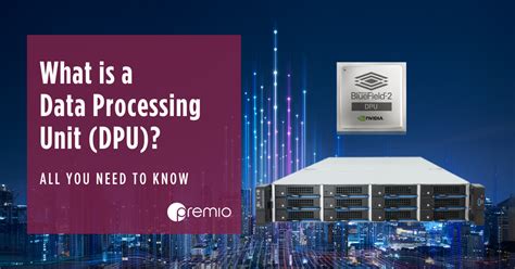 What Is A Dpu Data Processing Unit Premio Inc