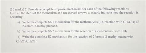 Solved (30 ﻿marks) 2. ﻿Provide a complete stepwise mechanism | Chegg.com