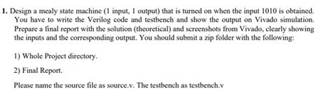 Solved Design A Mealy State Machine 1 ﻿input 1 ﻿output