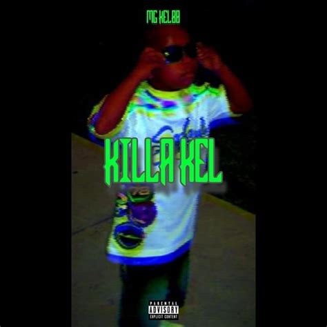 Mg Kelbo Killa Kel Lyrics And Tracklist Genius