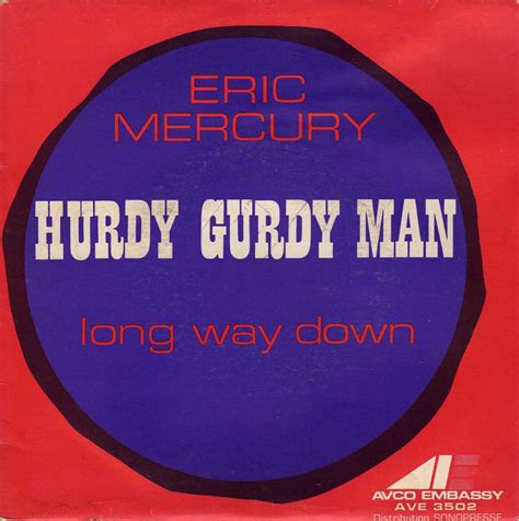 Hurdy Gurdy Man Long Way Down By Eric Mercury Single Reviews