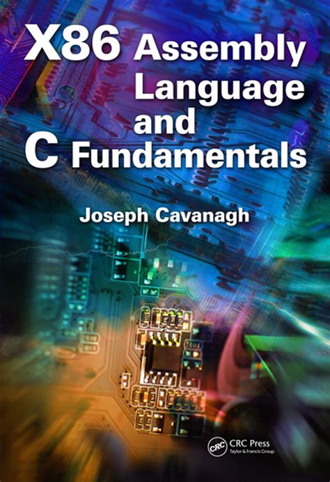 X86 Assembly Language And C Fundamentals Ebook By Joseph Cavanagh