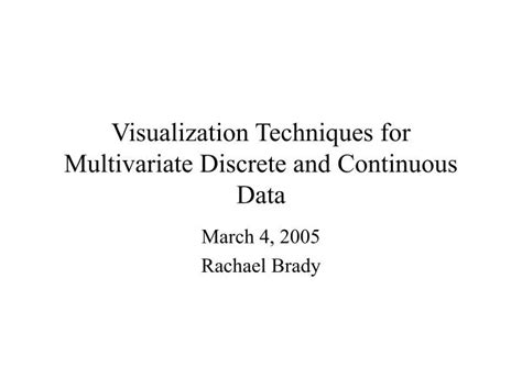 Ppt Visualization Techniques For Multivariate Discrete And Continuous
