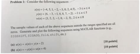 Solved Problem 1 Consider The Following Sequences X N Chegg Com