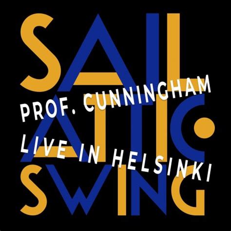 Professor Cunningham And His Old School Professor Cunningham Swings Helsinki Live At Sail