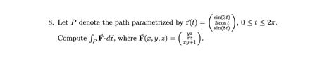 solved 8 let p denote the path parametrized by