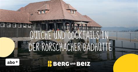 Badhütte Rorschach Quiche Cocktails Und Angst Vor Touristen