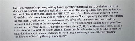 Solved Q2 Two Rectangular Primary Settling Basins