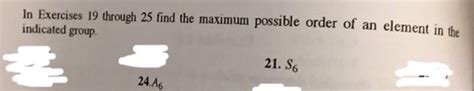 solved find the maximum possible order of an element in the