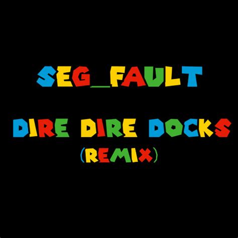 stream sm64 dire dire docks seg fault remix by seg fault listen