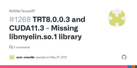 trt8 0 0 3 and cuda11 3 missing libmyelin so 1 library · issue 1268 · nvidia tensorrt · github