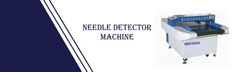Needle Detector Machine Needle Detector Machine Manufacturers Needle