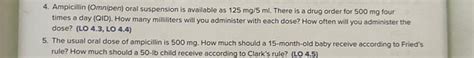 Solved 4 Ampicillin Omnipen Oral Suspension Is Available