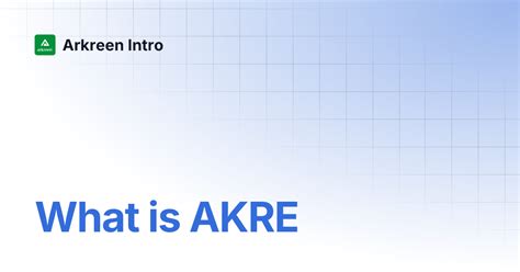 What Is Akre Arkreen Intro