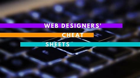 Get The Coolest Cheat Sheets For Web Designers In One Place