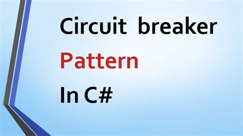 The Circuit Breaker Pattern The Circuit Breaker Pattern Is A Fault