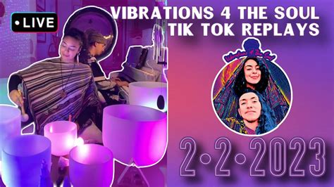 Livestream Replay Tik Tok Sound Bath Vibrations 4 The Soul Youtube