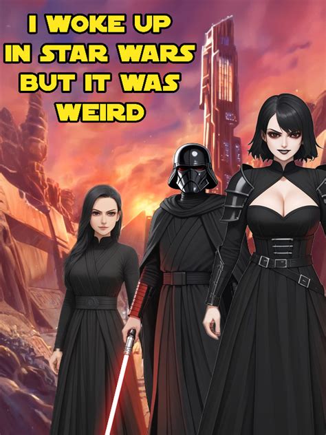 I Woke Up In Star Wars But It Was Weird Chapter 1 Prologue Webnovel