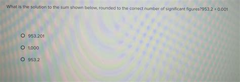 solved what is the solution to the sum shown below rounded to the