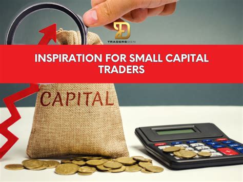 Inspiration For Small Capital Traders Traders Den Ph Blog