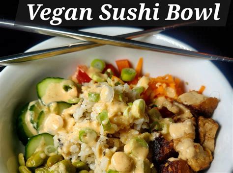 Vegan Sushi Bowl Average Vegan Dad