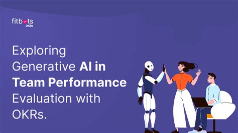 Exploring Generative Ai In Team Performance Evaluation With Okrs