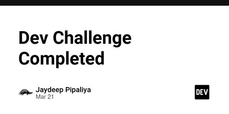 dev challenge completed dev community