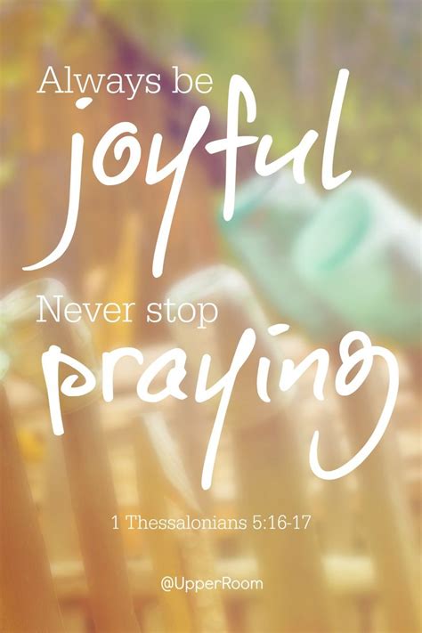 Always Be Joyful Never Stop Praying 1 Thessalonians 516 17