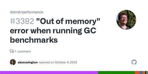 Out Of Memory Error When Running Gc Benchmarks · Issue 3382 · Dotnet