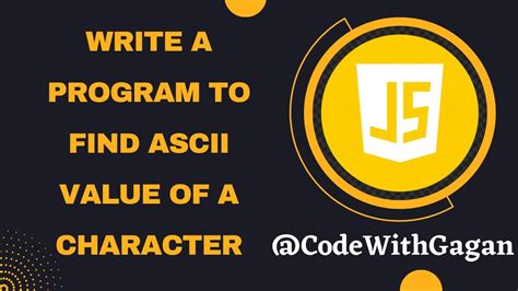 Write A Program To Find Ascii Value Of A Character Javascript Hindi Youtube