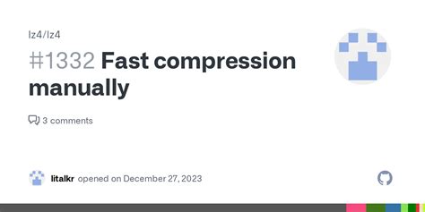 Fast Compression Manually Issue 1332 Lz4 Lz4 GitHub